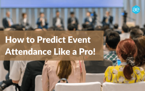 How to Predict Event Attendance Like a Pro! - AllEvents