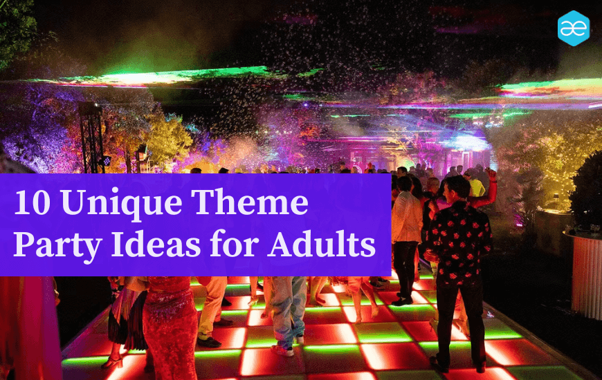 10 Unique Theme Party Ideas for Adults