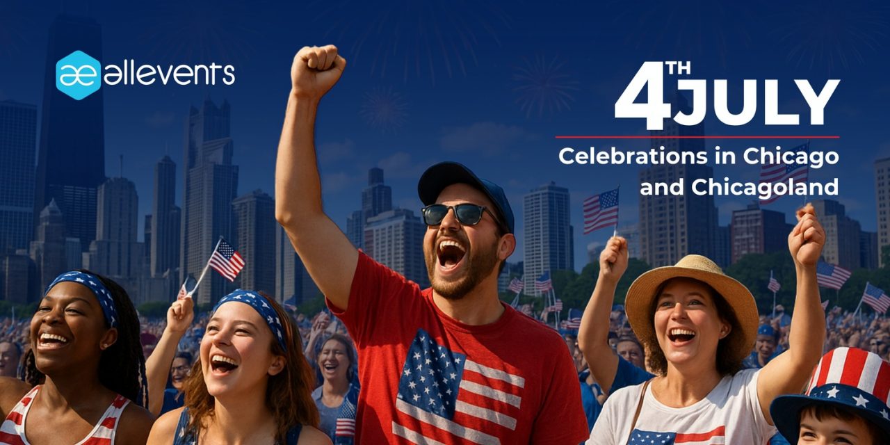 Your Guide to Fourth of July 2025 Celebrations in Chicago and ...